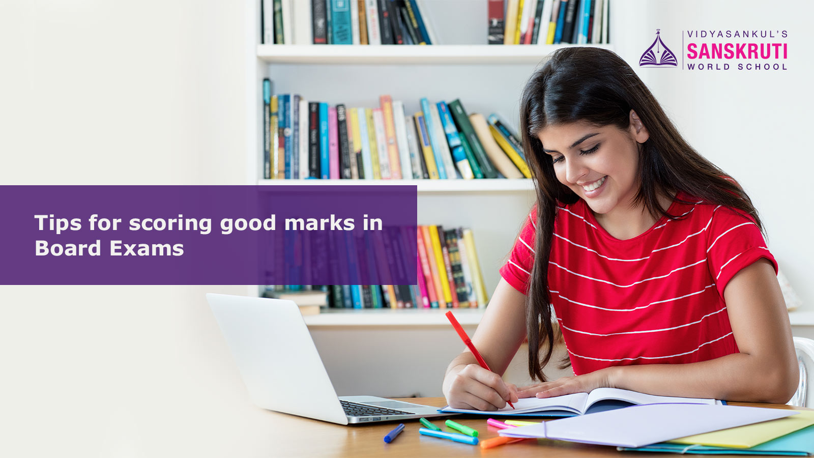 Tips for scoring good marks in Board Exams | Sanskruti World School